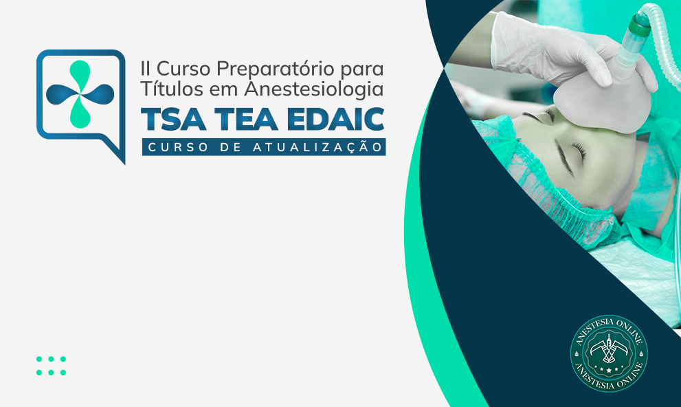 II Curso Preparatório para Títulos em Anestesiologia TSA TEA EDAIC ...