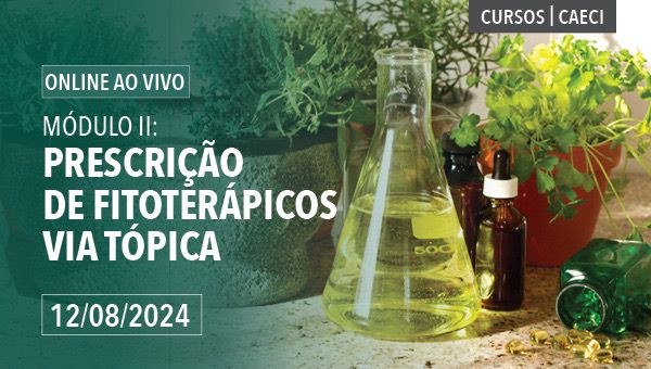 PRESCRIÇÃO DE FITOTERÁPICOS VIA TÓPICA - Módulo II - CAECI- COMERCIO ...