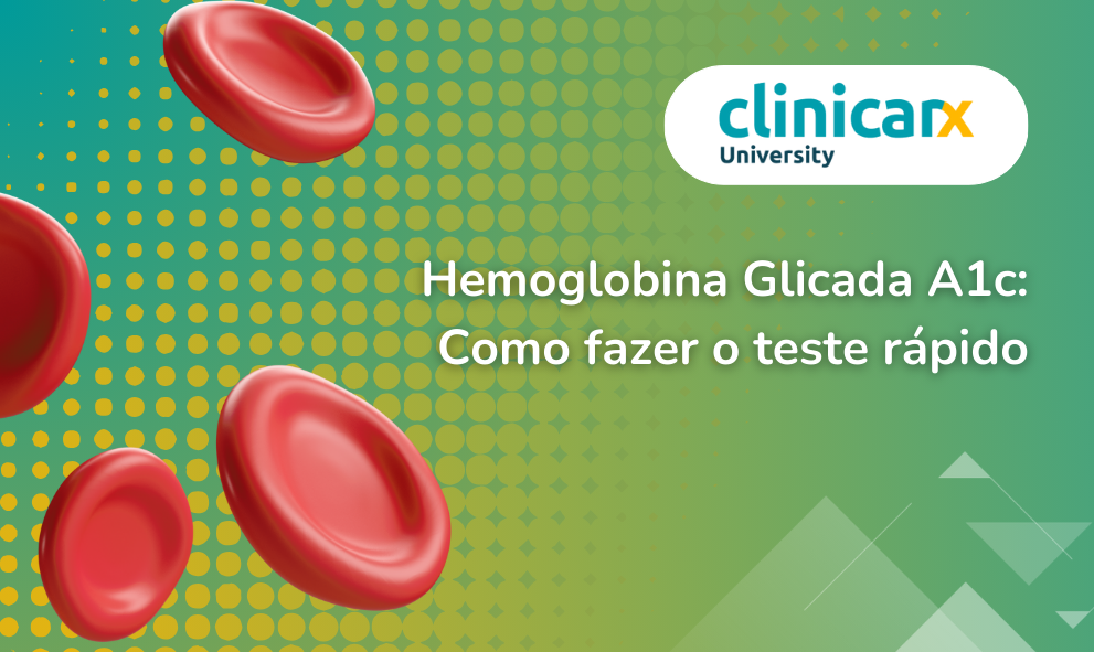 Hemoglobina Glicada A1c: Como fazer o teste rápido - Clinicarx University