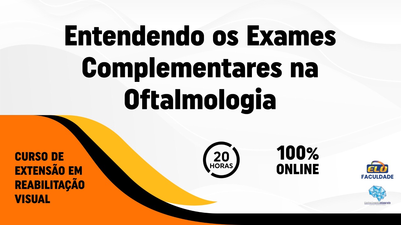 Entendendo os Exames Complementares na Oftalmologia (Reabilitação ...