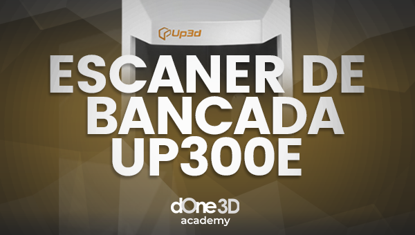 Scanner UP300e - dOne 3D Academy