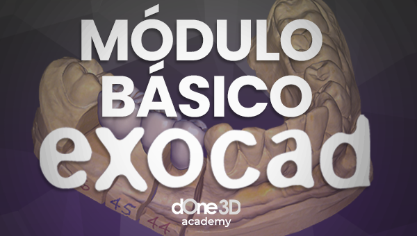 Exocad: Módulo Básico - dOne 3D Academy
