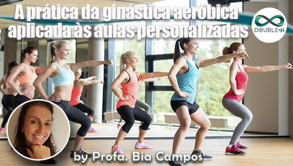 A prática da ginástica aeróbica aplicada as aulas personalizadas ...