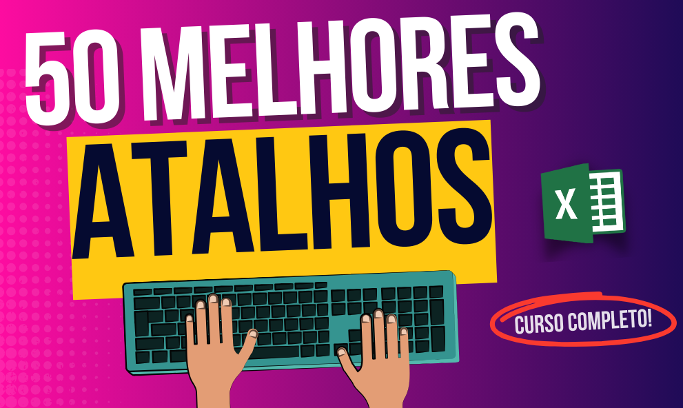 50 Melhores Atalhos Do Excel Doutores Do Excel Pagamentos