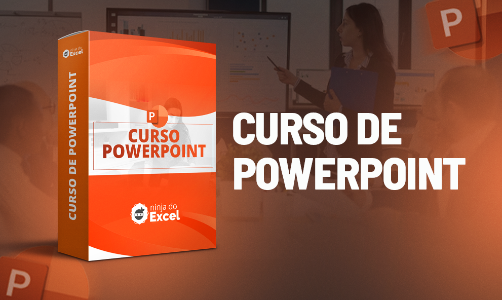 Curso de PowerPoint - Grupo Ninja - Ninja do Excel