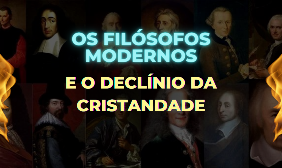 Os Filósofos Modernos e o Declínio da Cristandade - Estudos Tomistas
