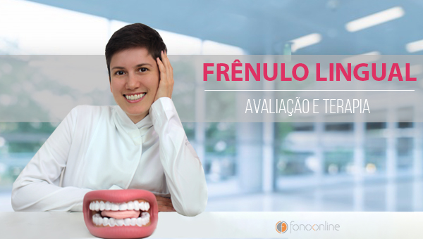 Frênulo Lingual - Avaliação e Terapia - fonoonline