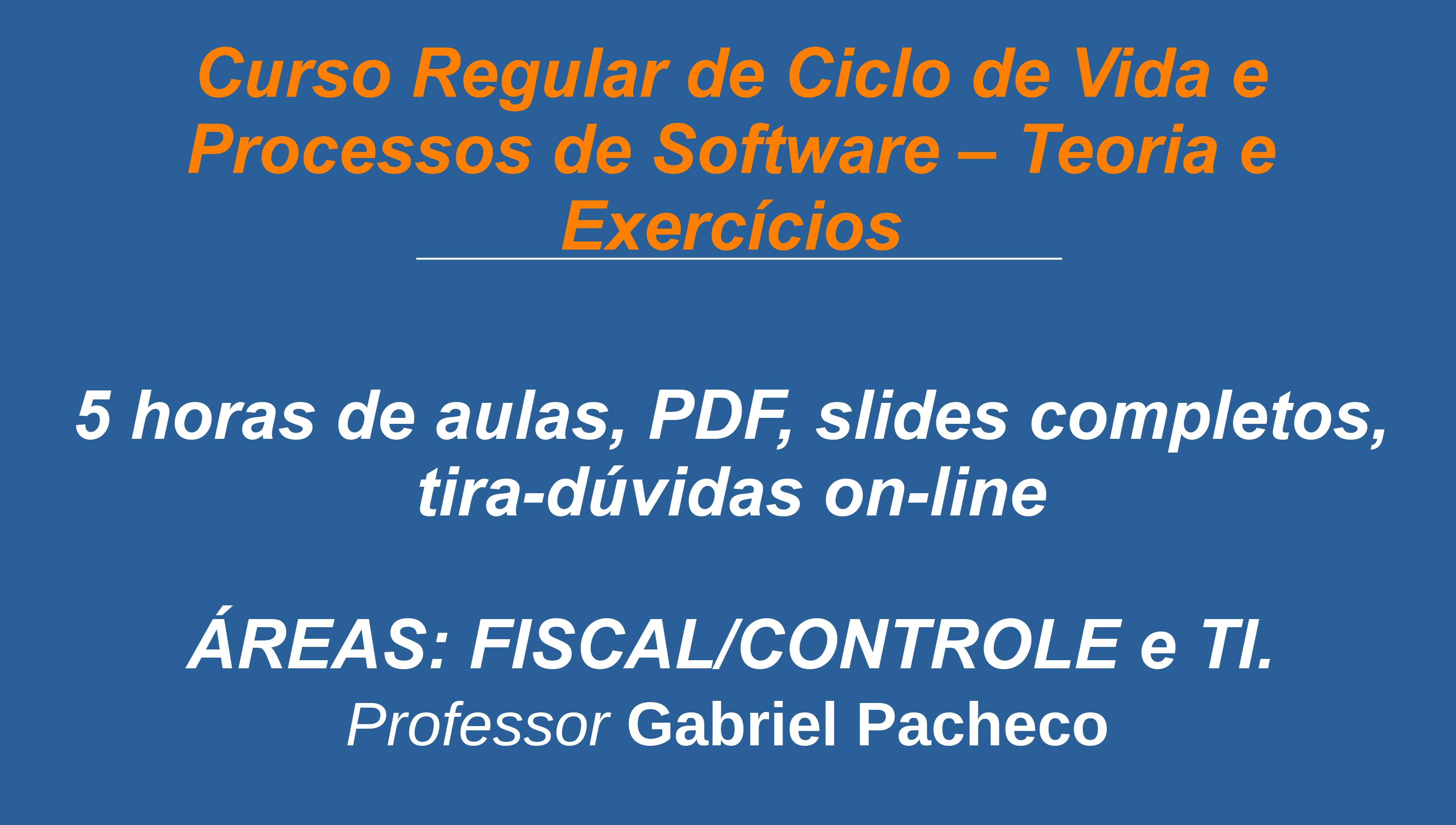 Engenharia de Software - Ciclo de Vida e Processos de Software (Teoria e Exercícios) - Professor ...