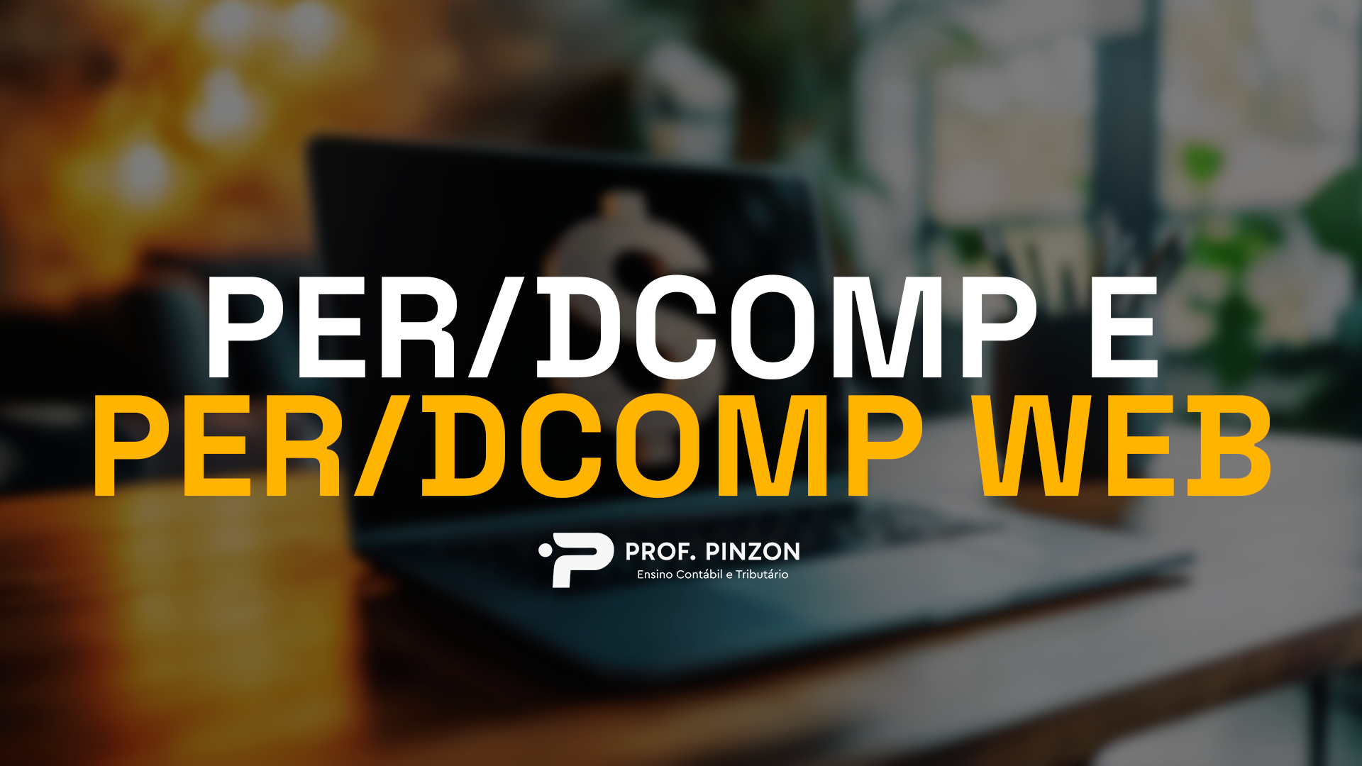 PER/DCOMP e PER/DCOMP Web na Prática | Prof. Édison Pinzon - IBEPC - Instituto Brasileiro de ...