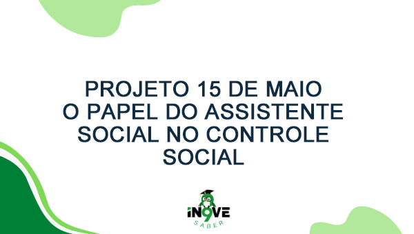 Projeto 15 de Maio - O Papel do Assistente Social no Controle Social ...