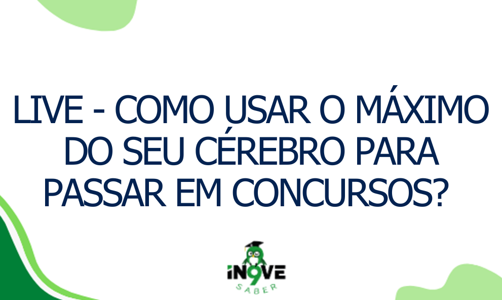 Live - Como usar o máximo do seu cérebro para passar em concursos ...