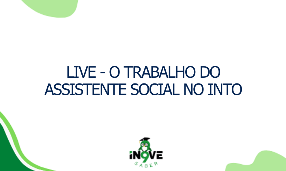 Live - O trabalho do Assistente Social no INTO - Inove Saber
