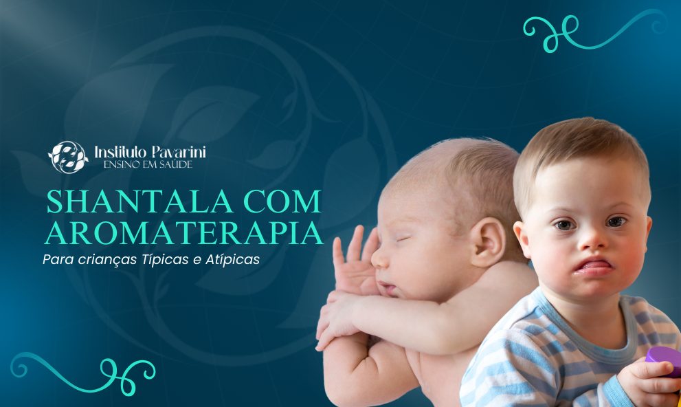 Shantala com Aromaterapia para Crianças típicas e atípicas - Instituto ...