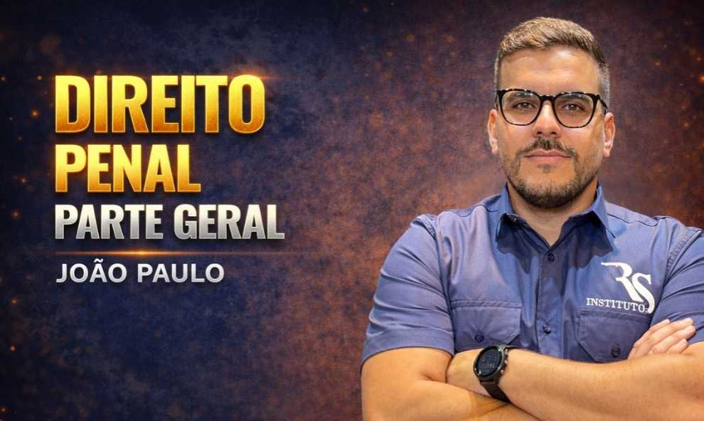 Direito Penal Parte Geral | João Paulo - RS Concursos