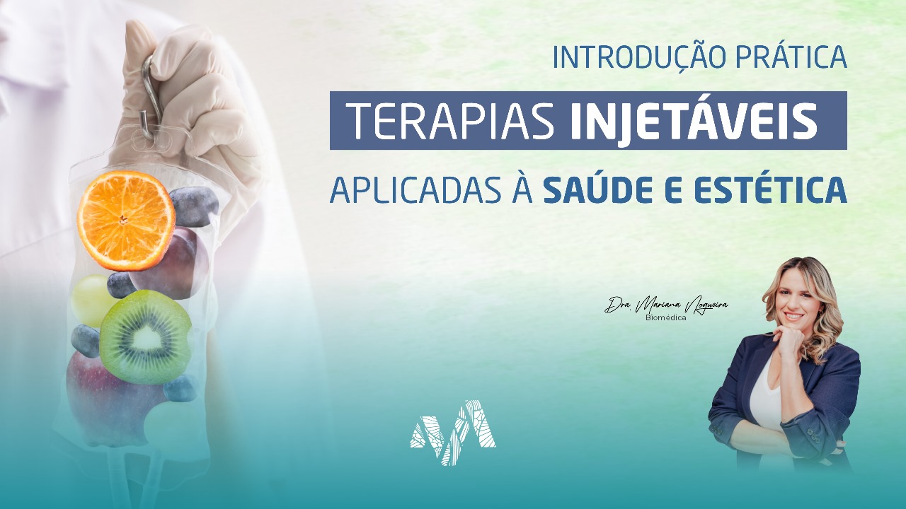 INTRODUÇÃO AS TERAPIAS INJETÁVEIS - Instituto Mariana Nogueira