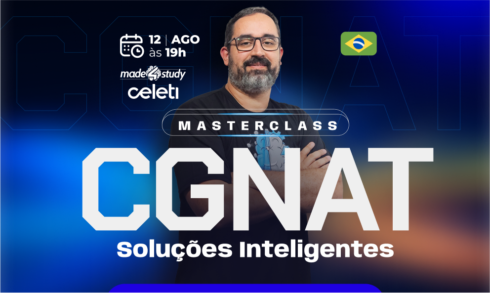 CGNAT Masterclass - Soluções Inteligentes - Made4Study