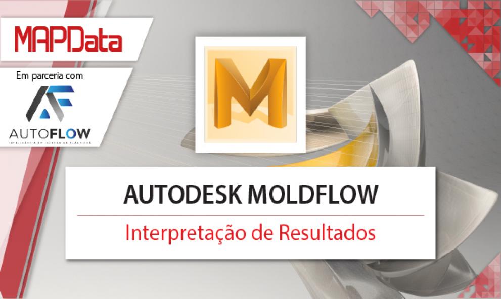 Autodesk Moldflow - Interpretação de Resultados - 30 dias - MAPData