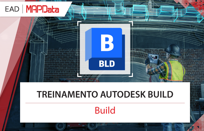 Treinamento Autodesk Build - Módulo Build - MAPData