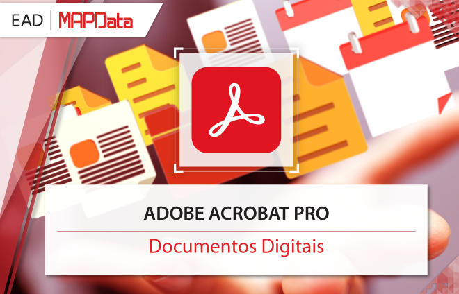 Adobe Acrobat Pro - Documentos Digitais - MAPData