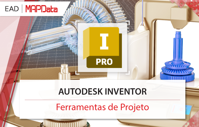 Autodesk Inventor - Ferramentas de Projeto - MAPData