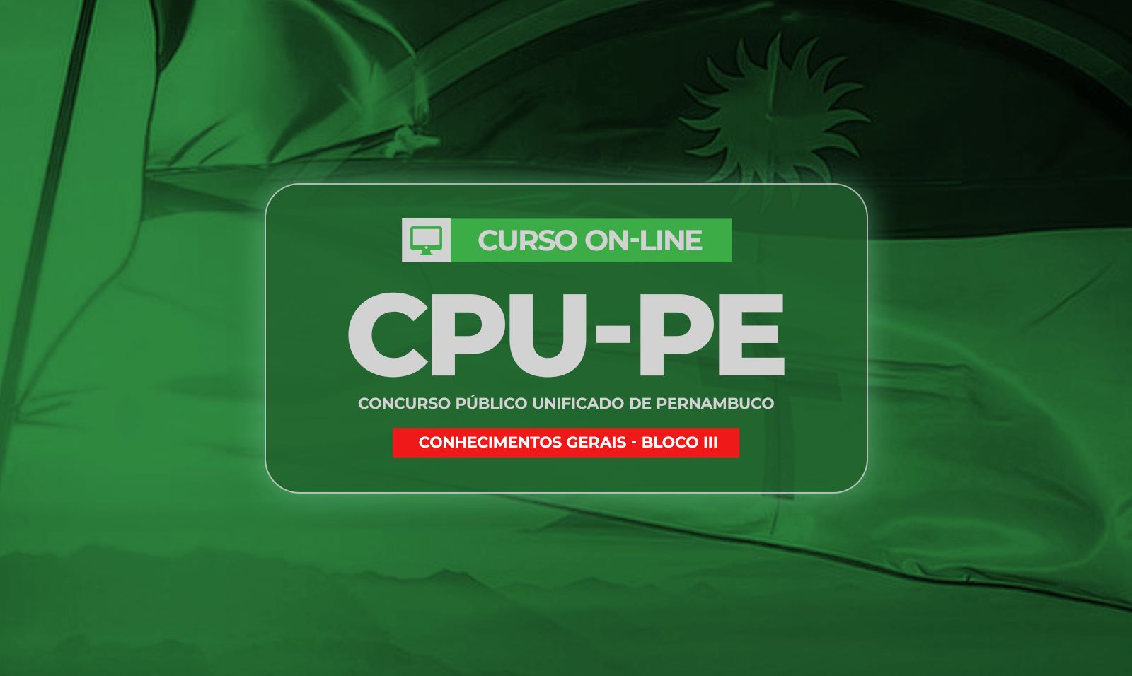 CONCURSO PÚBLICO UNIFICADO DE PERNAMBUCO – CPU/PE - BLOCO III - Nuce Online