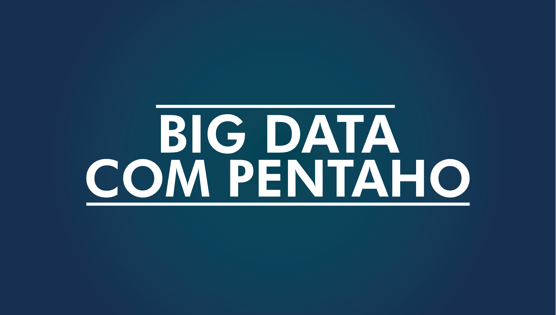 Big Data com Pentaho - Openin Big Data