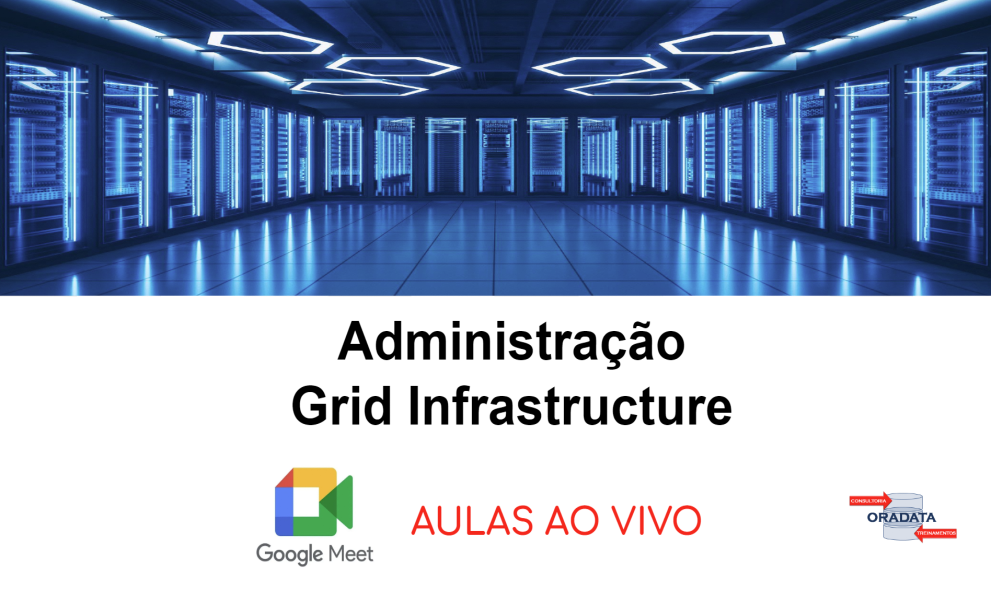 Oracle Grid Infrastructure Administration - Oradata Treinamentos