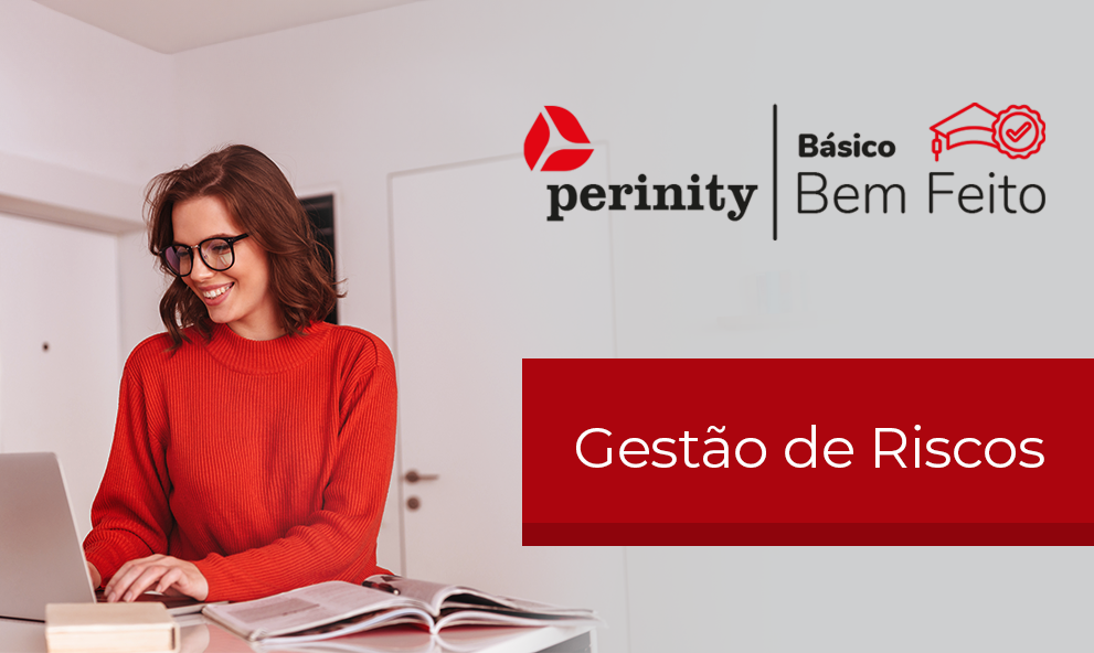 Básico Bem Feito - Gestão de Riscos - Ead Perinity
