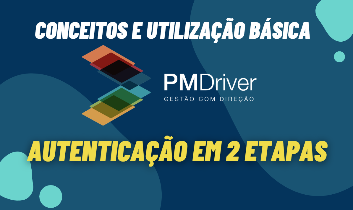 PM Driver - Autenticação em 2 Etapas - PM Analysis Assessoria e Treinamento