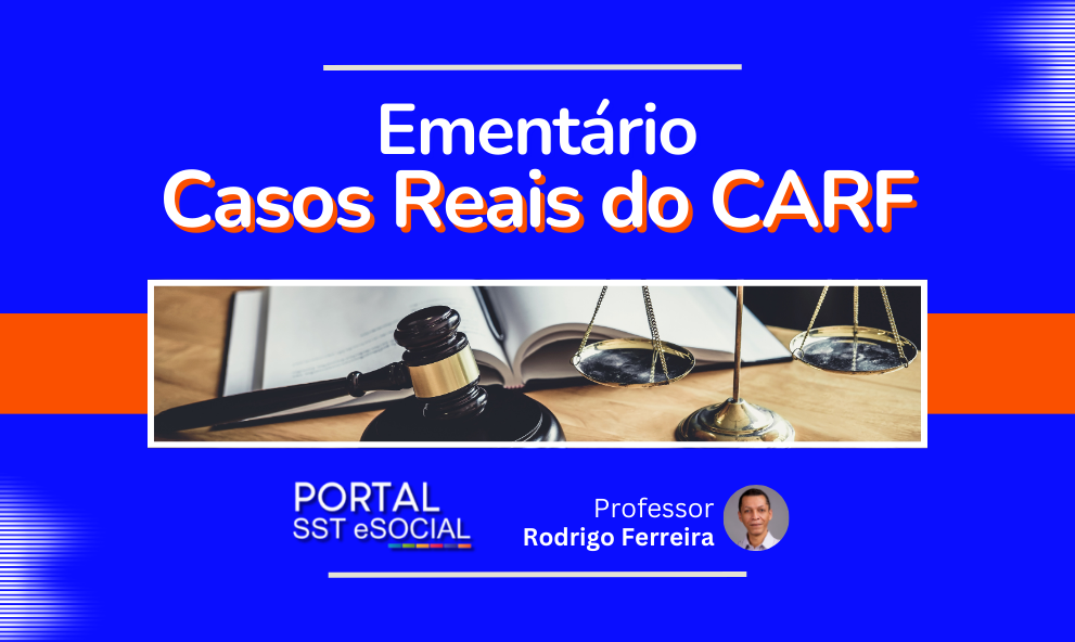 APOSENTADORIA ESPECIAL - EMENTÁRIO decisões do CARF na fiscalização da ...