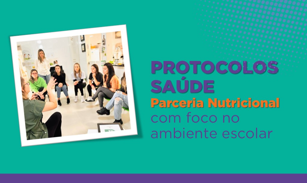 PROTOCOLOS DE SAÚDE - parceria nutricional - Creche Segura | Programa Escola Segura