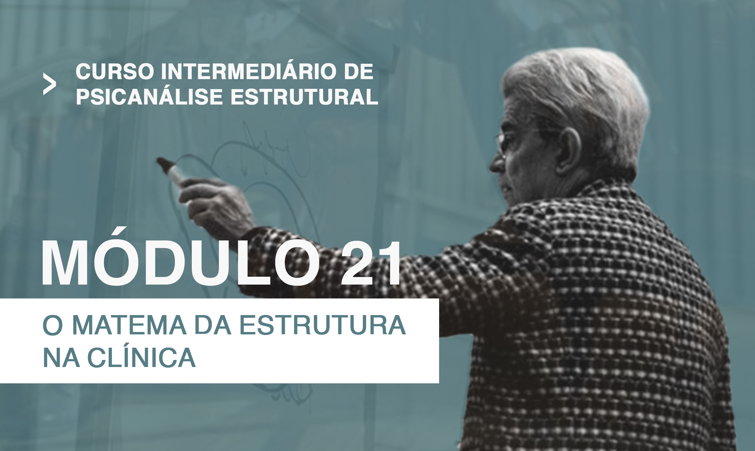 Módulo 21 - O matema da estrutura na clínica - Escola de Psicanálise ...