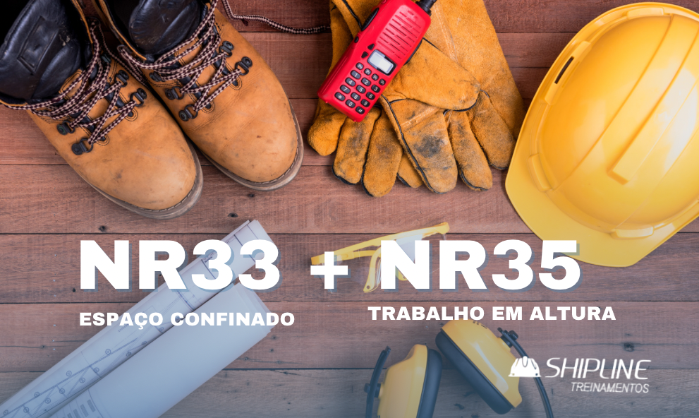 NR 33 - Trab. Autorizados e Vigias + NR 35 - Trabalho em Altura - Shipline Treinamentos