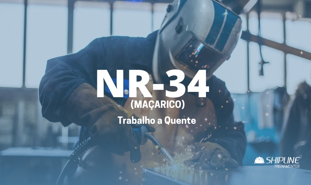 NR 34 - Trab. a Quente - Maçarico - Shipline Treinamentos