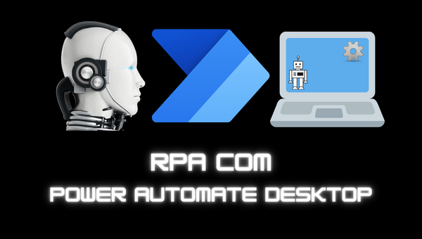 RPA com Microsoft Power Automate Desktop (PAD) do Zero ao Avançado (1 ...