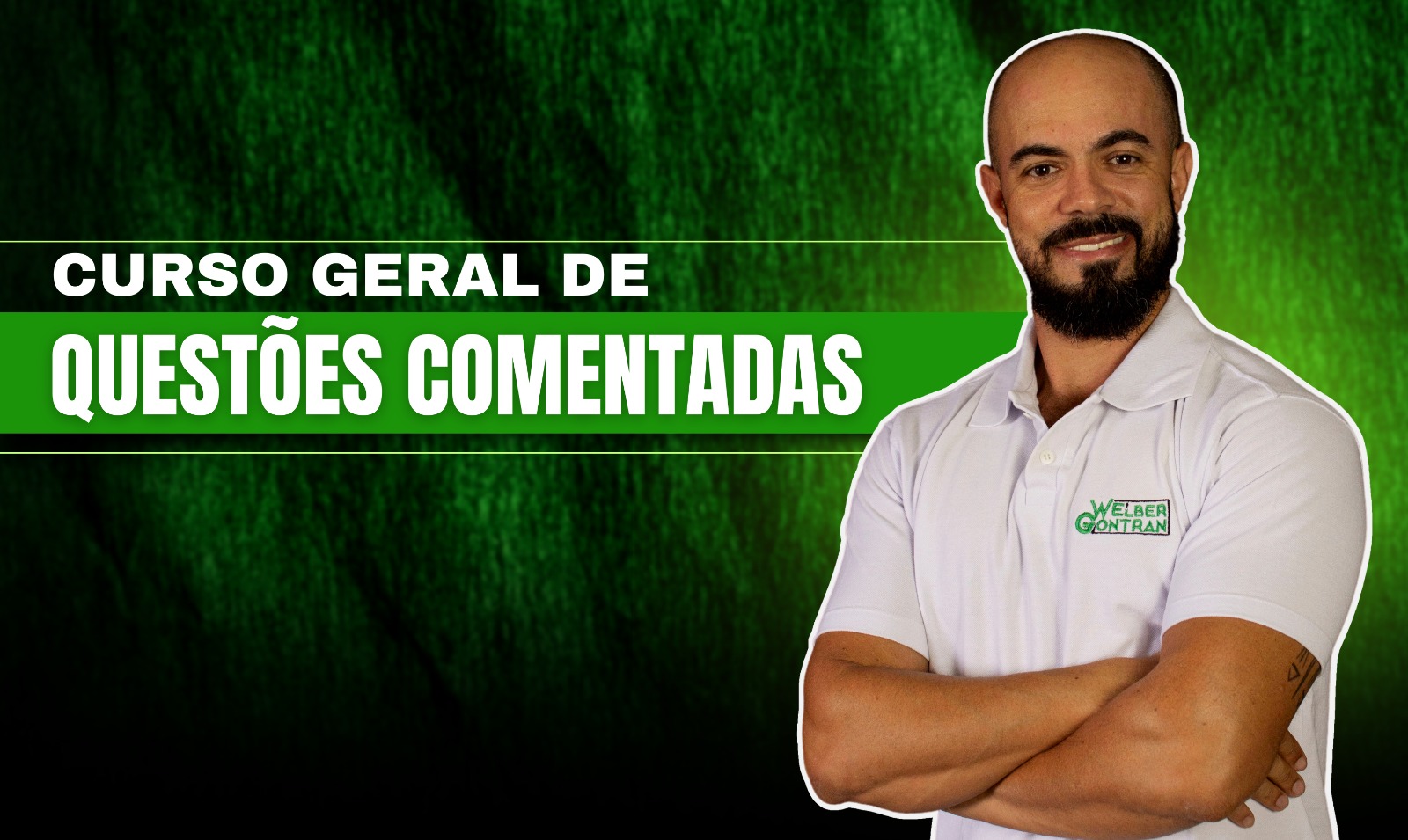 Curso Geral de Questões Comentadas - Welber Gontran Cursos